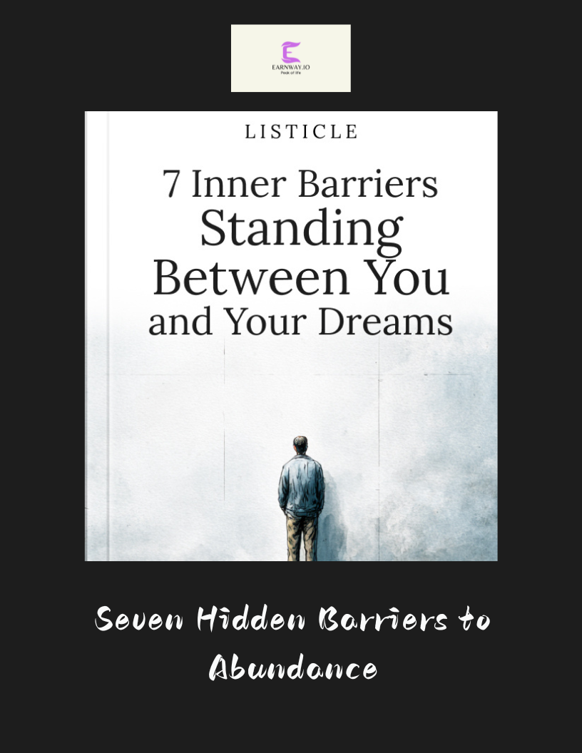 7 Inner Barriers Standing Between You and Your Dreams – Earnway